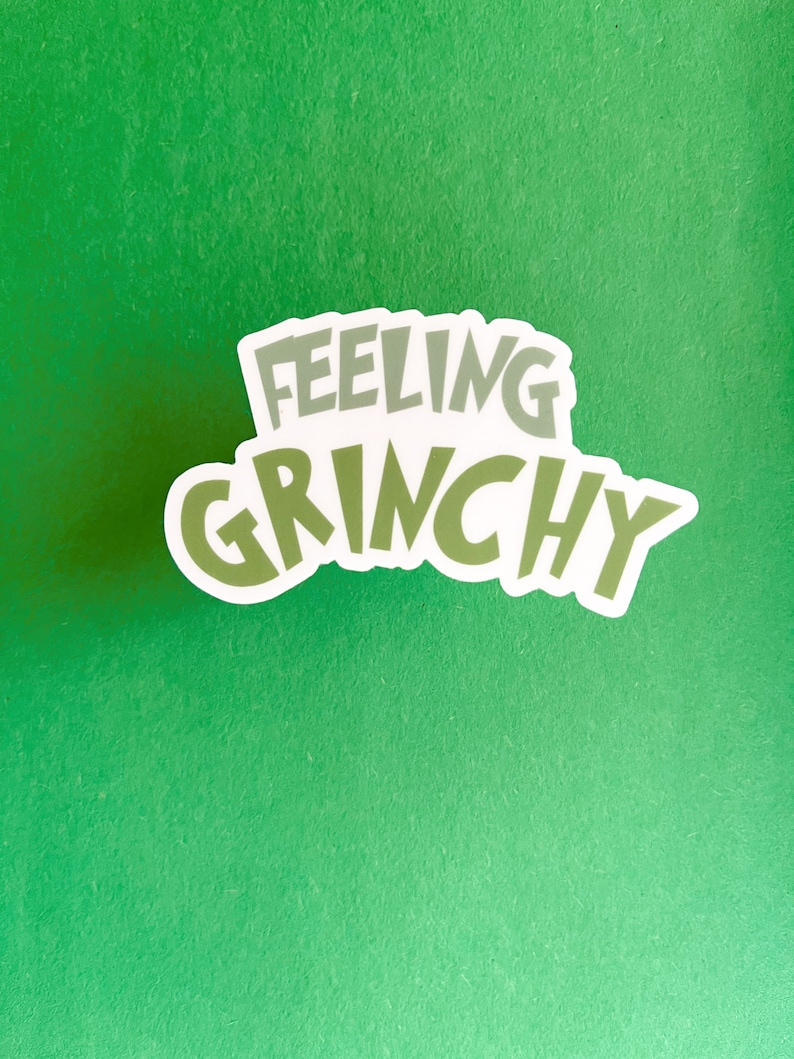 Feeling Grinchy Grinch Stickers the Grinch Movie the Grinch - Etsy