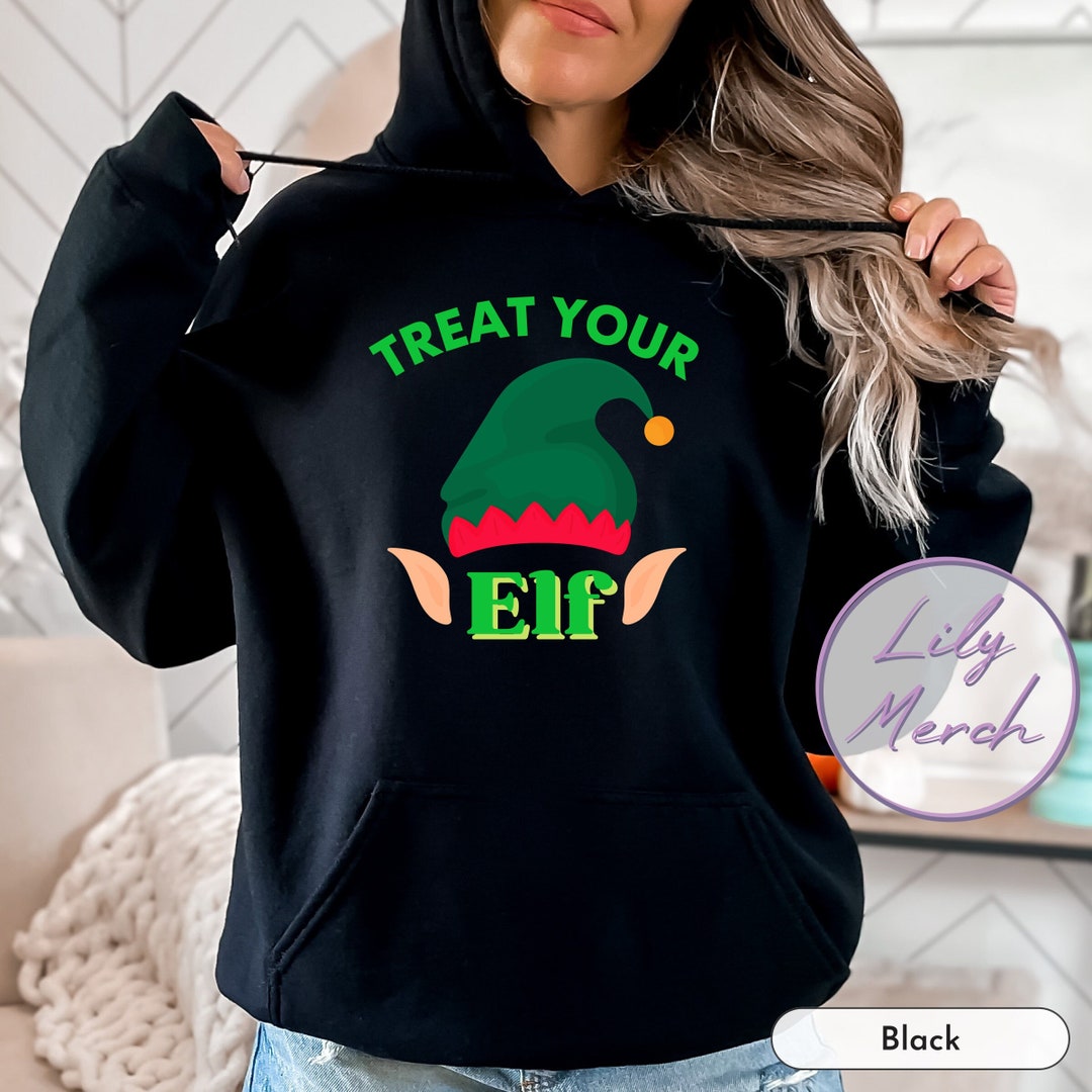 Treat Your Elf Hoodie Funny Christmas Hoodie Christmas Pun - Etsy