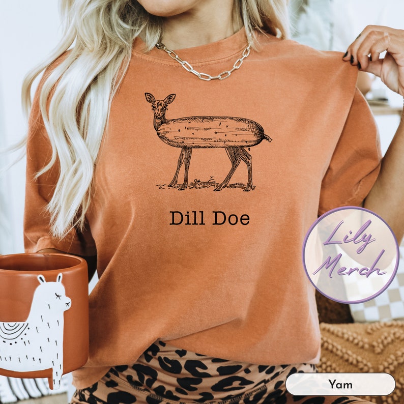Comfort Colors® Dill Doe Shirt, Dill Pickle Shirt, Funny Mens Shirts ...