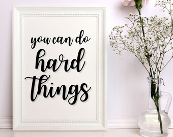 You Can Do Hard Things Digital Printable - Etsy