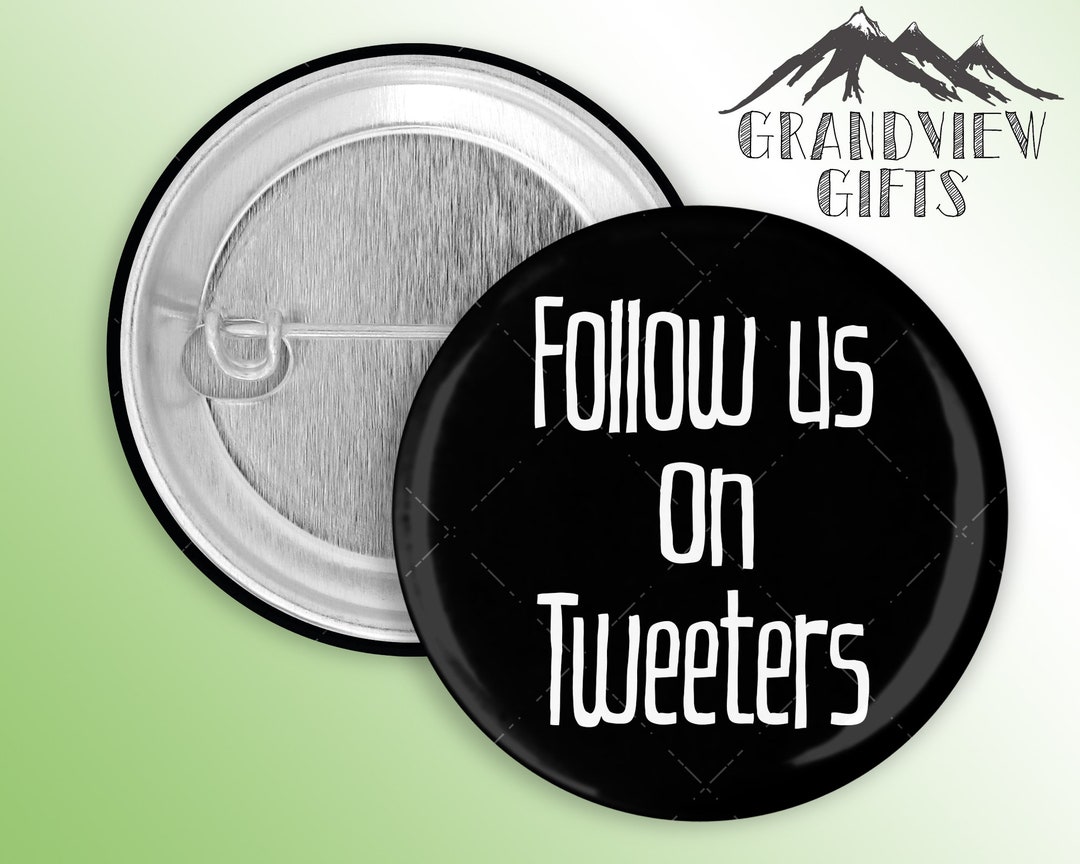 Follow us on Tweeters! 1.5" pinback button, Schitt's Creek, Johnny Rose ...