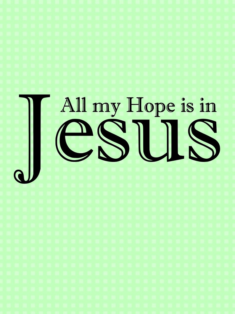 All My Hope is in Jesus SVG, Scripture Svg, Jesus Love SVG, Bible Verse ...