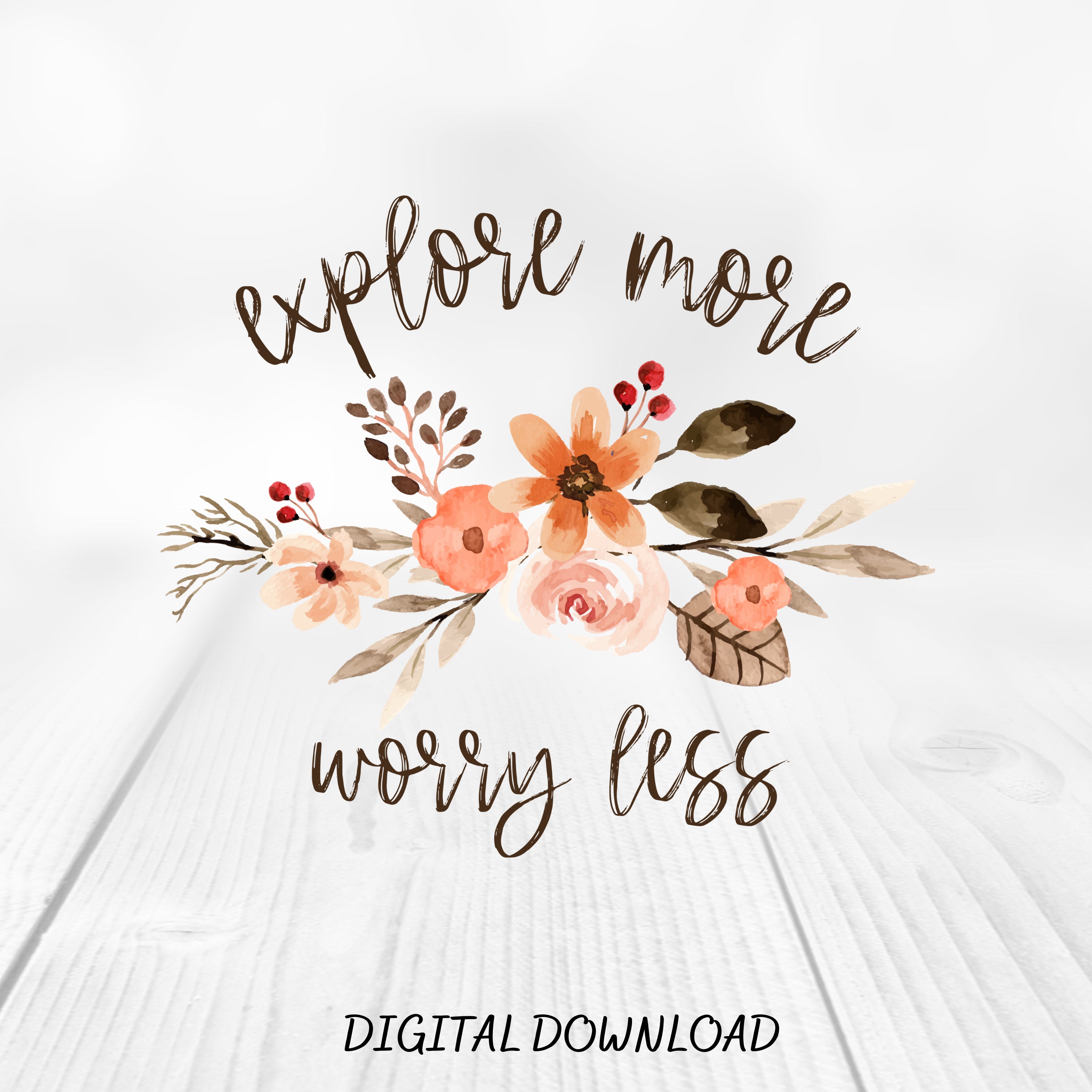 SVG PNG Download; Printable Card; Explore More Worry Less Watercolor ...
