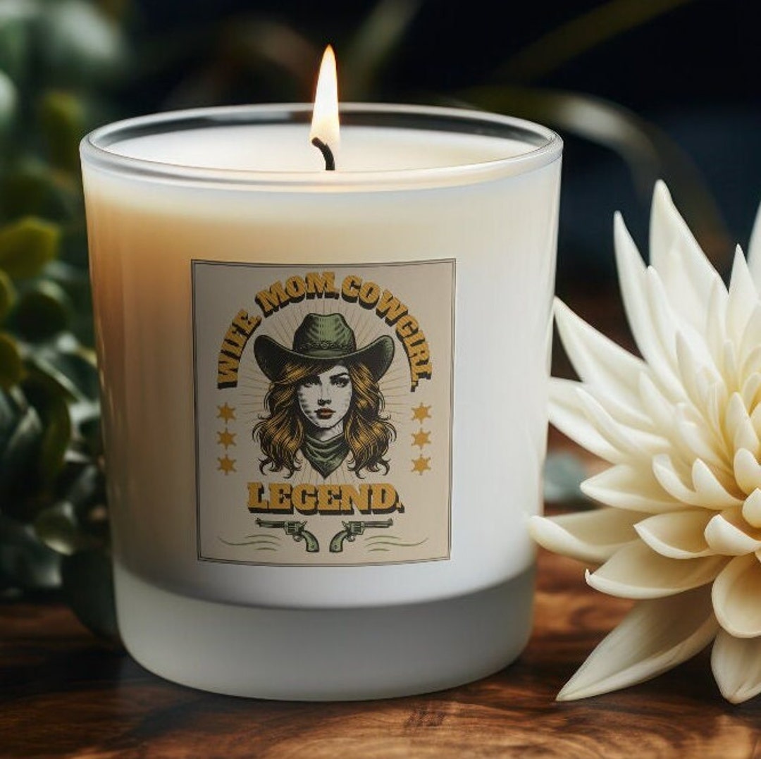 Cowgirl Candle Wife Mom Legend. Western Feminine Quote Scented Soy ...