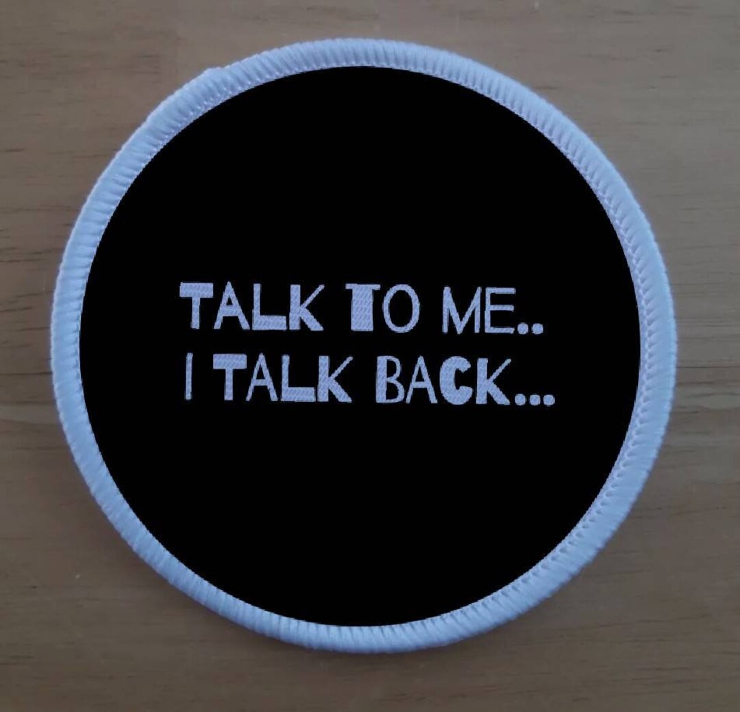 Talk to Me I Talk Back Patch Badge - Etsy