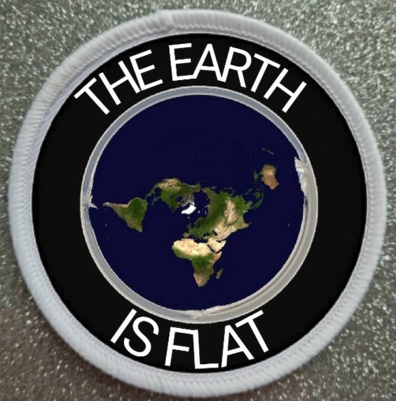 The Earth is Flat 3 Inch Patch Badge - Etsy