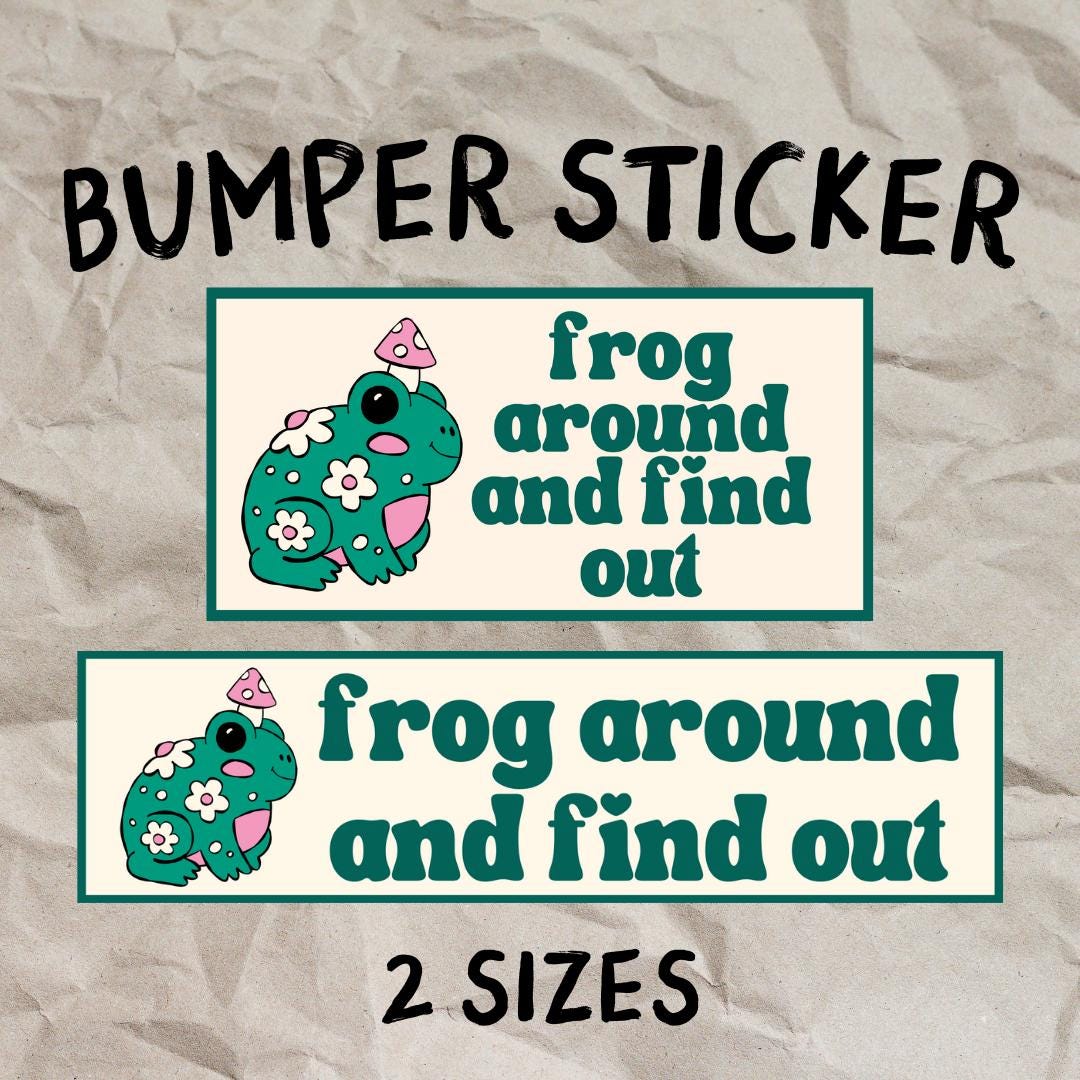 Frog Around and Find Out Sticker - Funny Cottagecore Frog Decal ...