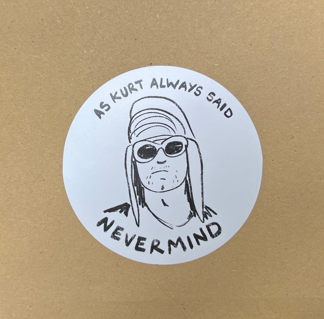 As Kurt Always Said NEVERMIND Nirvana Sticker - Etsy