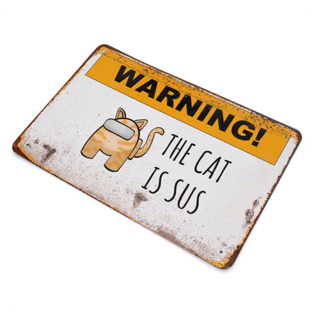 Among Us - Warning - the Cat is Sus Retro Aluminum Sign 12 X 8 - Etsy