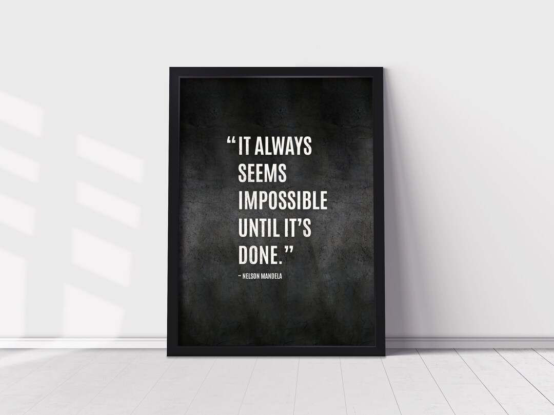 Nelson Mandela Quote Poster it Always Seems Impossible - Etsy