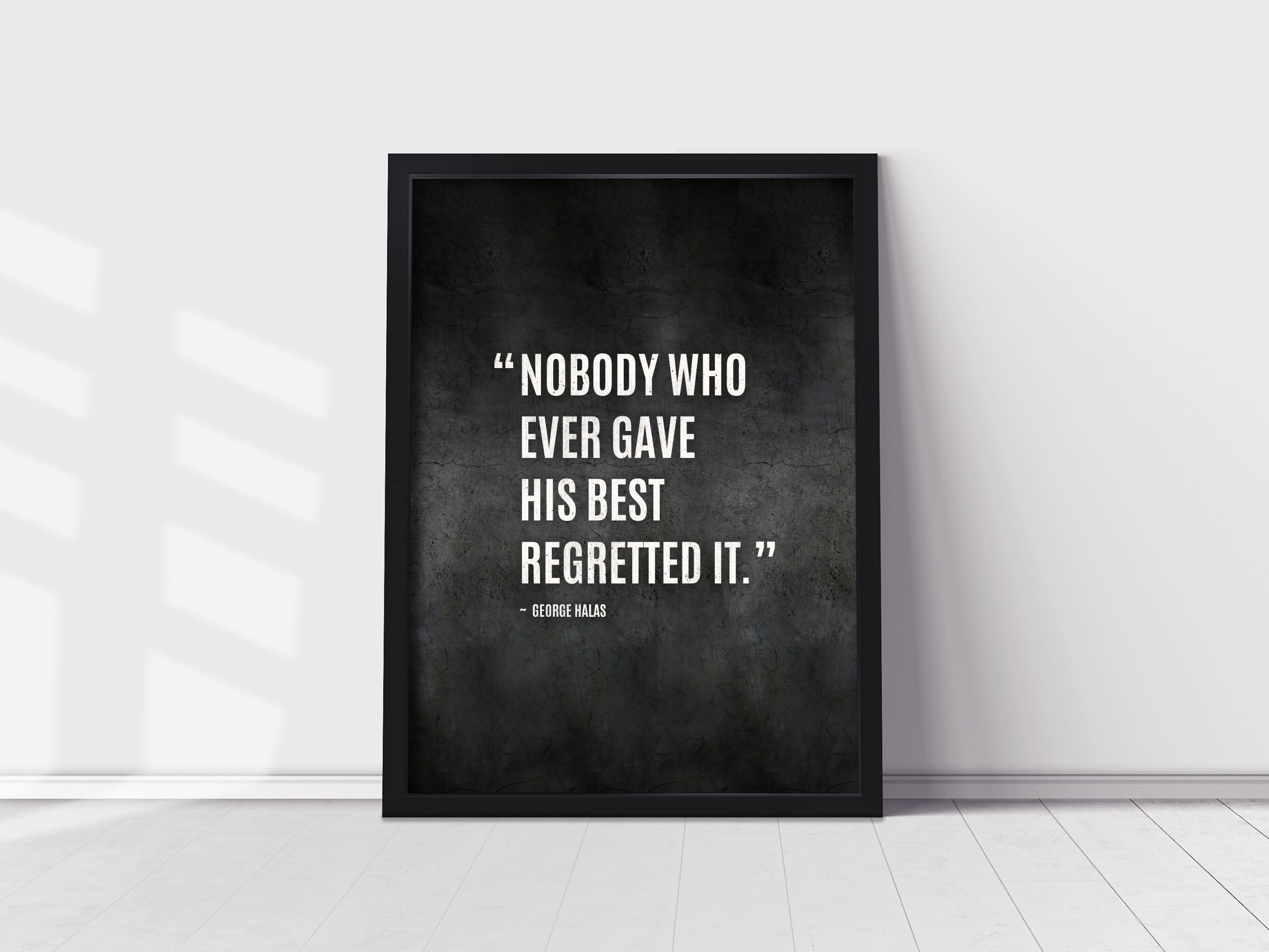 George Halas Quote Poster, Nobody Who Ever Gave His Best Poster ...