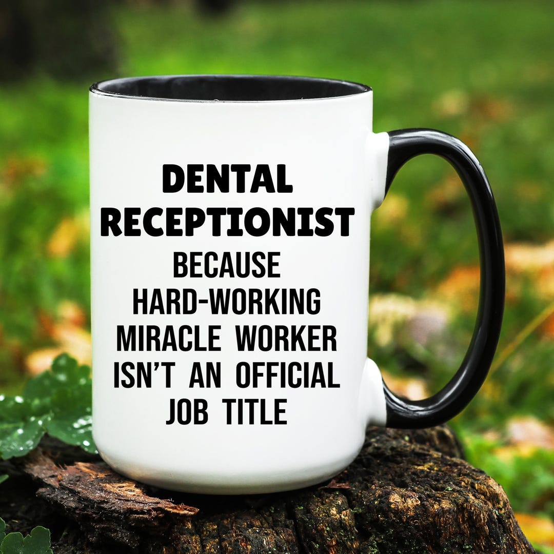 Dental Receptionist Mug, Dental Receptionist Gifts, Dental Receptionist ...
