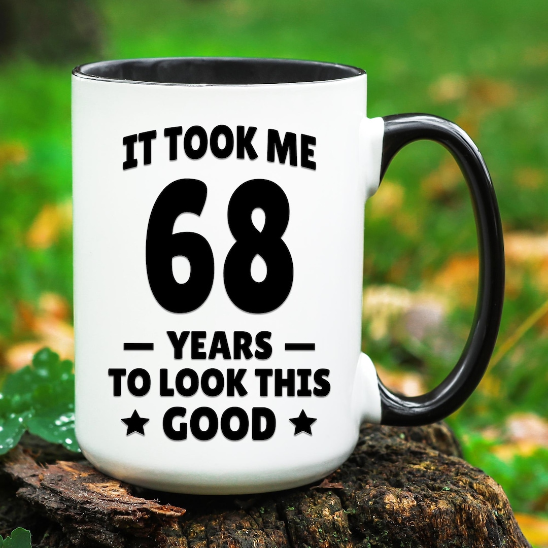 68th Birthday Gift, Funny 68th Birthday Mug, Turning 68 Gifts, Birthday ...