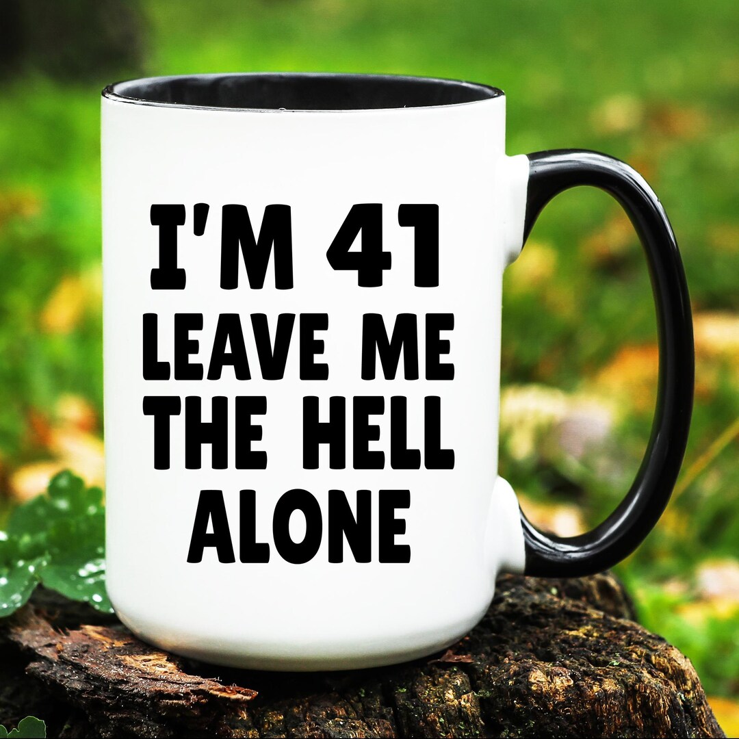 Funny 41st Birthday Gift, 41st Birthday Mug, Funny Gift for 41 Years ...