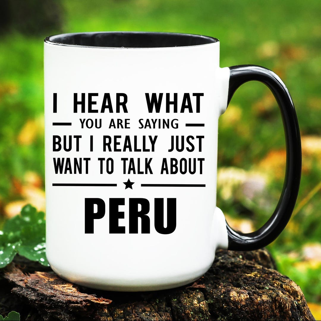 Peru Gift, Peru Mug, Peru Mugs, Funny Peru Cup, Peru Gifts, Peru Lover ...