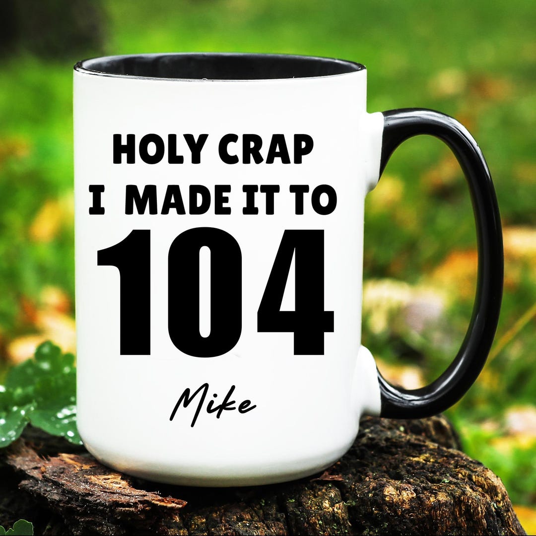 Custom 104th Birthday Mug, Personalized 104th Birthday Gift, Turning ...