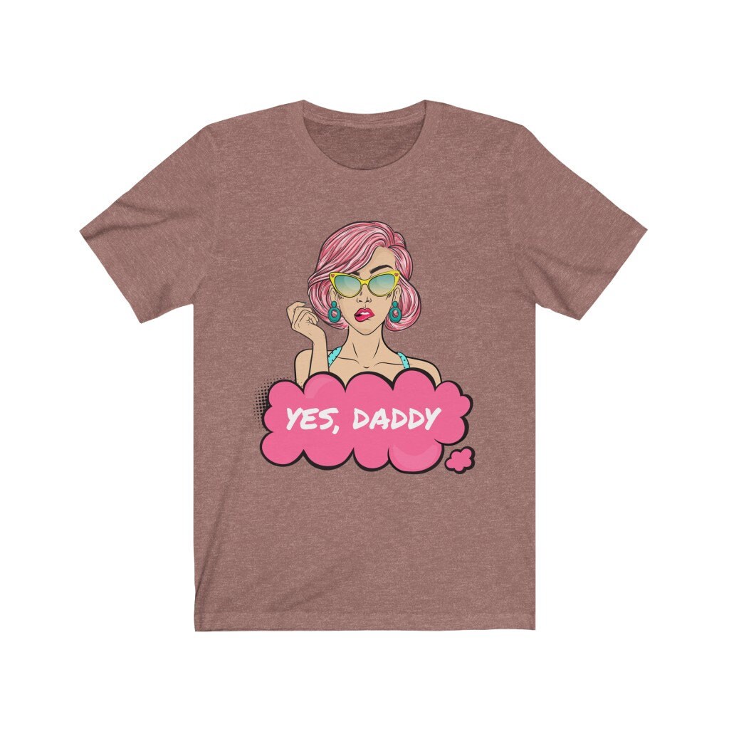 Yes Daddy Sexy Womens And Mens Sexy Yes Daddy Shirt Etsy