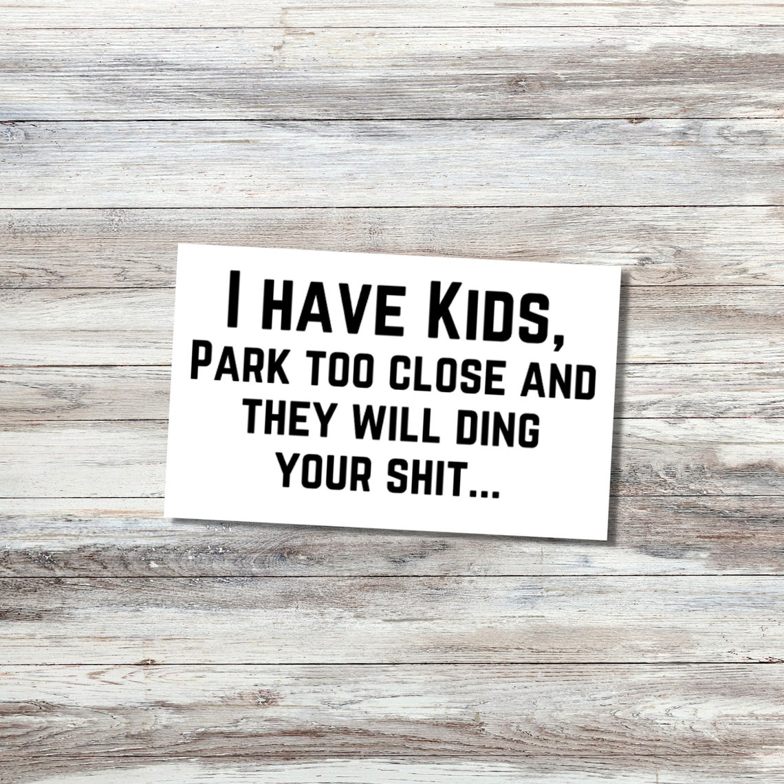 I Have Kids Vinyl Decal I Have Kids Park Too Close and They - Etsy