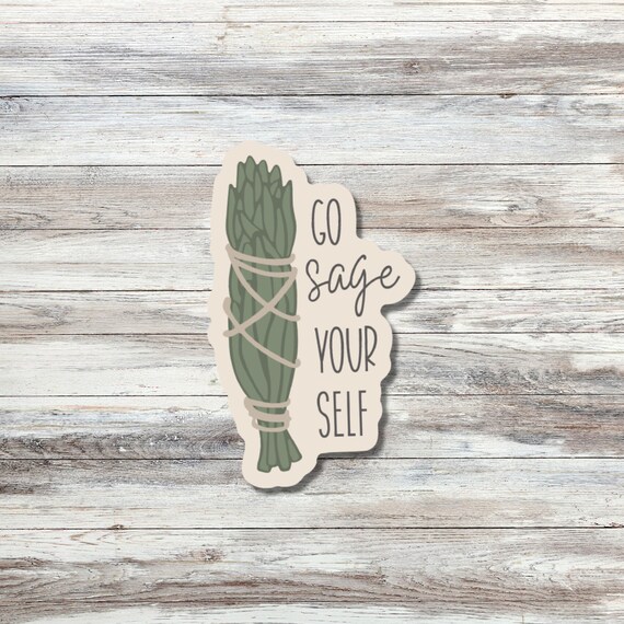 Go Sage Yourself Die Cut Vinyl Sticker Sage Burning Sticker - Etsy