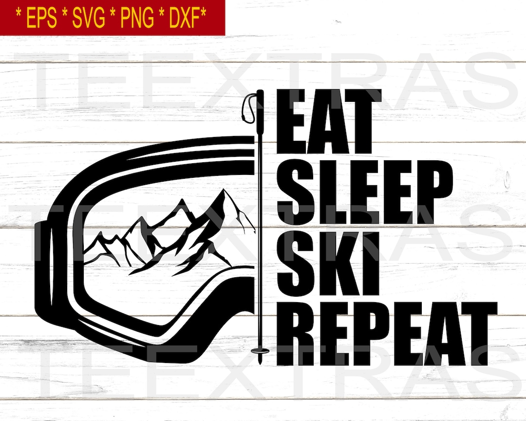 Eat Sleep Ski Repeat | Svg Eps Png Dxf | Silhouette Clipart Image Files ...