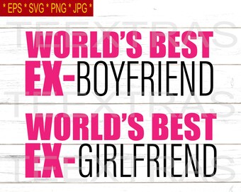 Worlds Best Ex Girlfriend Svg - Etsy