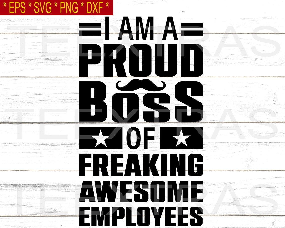 I Am A Proud Boss of Freaking Awesome Employees Svg Png Eps - Etsy