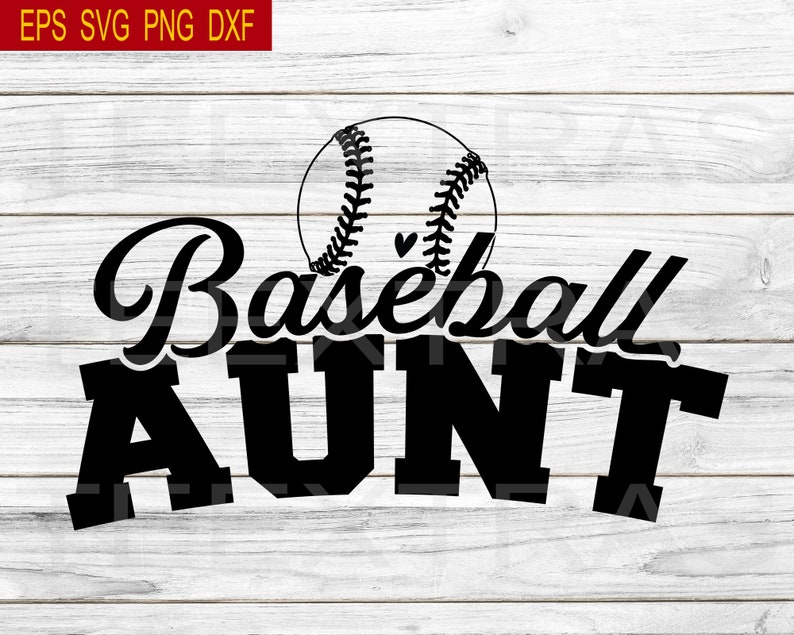 Baseball Aunt Eps Svg Png Dxf Silhouette Clipart Image Files Love ...