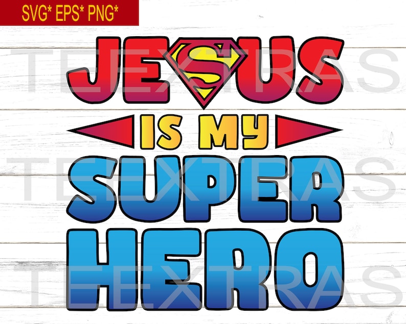 Jesus is My Superhero | Silhouette Clipart Image Files | Svg Eps Png ...
