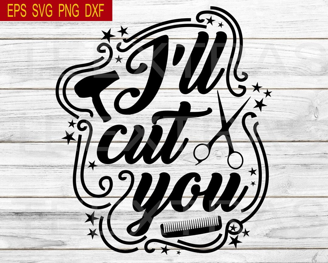 I'll Cut You I Eps Svg Png Dxf Silhouette Clipart Cricut Cut Image ...