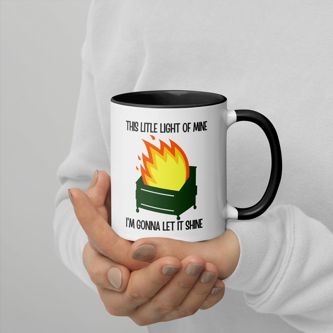 Dumpster Fire Coffee Mug: Let Your Light Shine | Funny Ceramic Mug for Coffee Lovers | Sarcastic ...