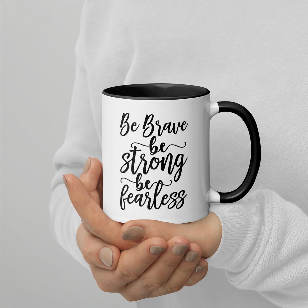 Inspiration Mugs, Inspirational Quote Coffee Cup, Gift for Brave Friend, Fearless Motivation ...