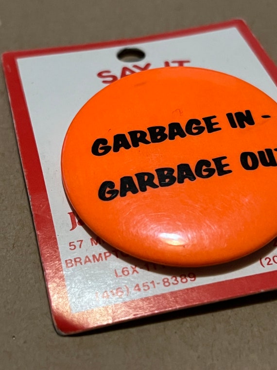 Vintage Pin / Button - 'Garbage in, Garbage out’ - Pi… - Gem Vintage Pin / Button - 'Garbage in, Garbage out’ - Pi… - Gem