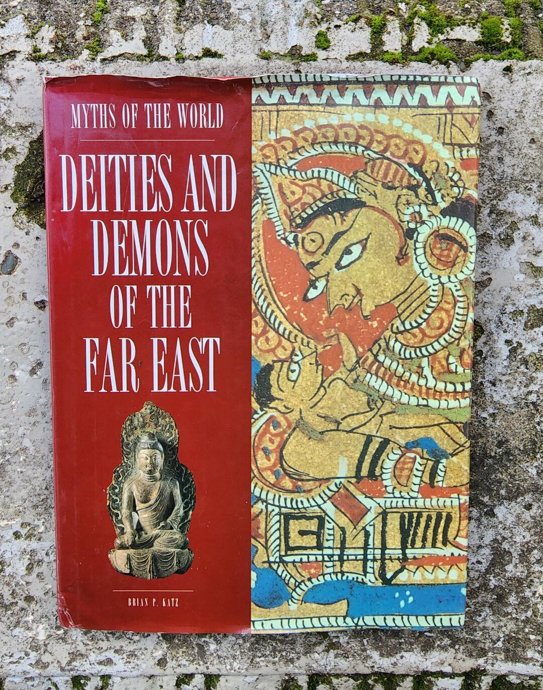 Deities and Demons of the Far East myths of the World. Brian P. Katz ...
