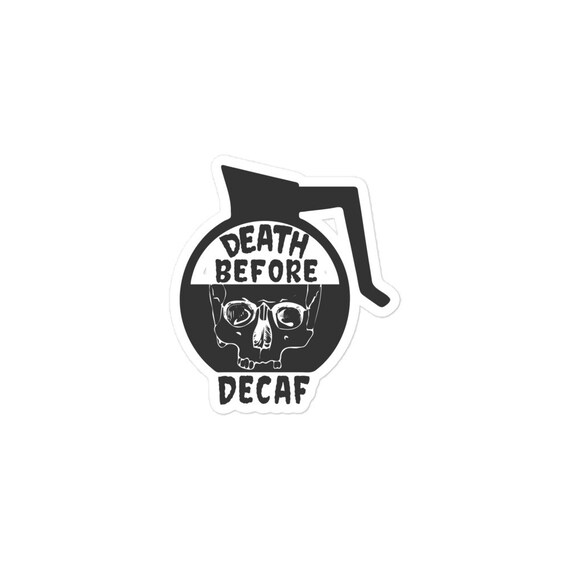 Paper Death Before Decaf Sticker Iced Coffee Sticker Decaf Coffee ...