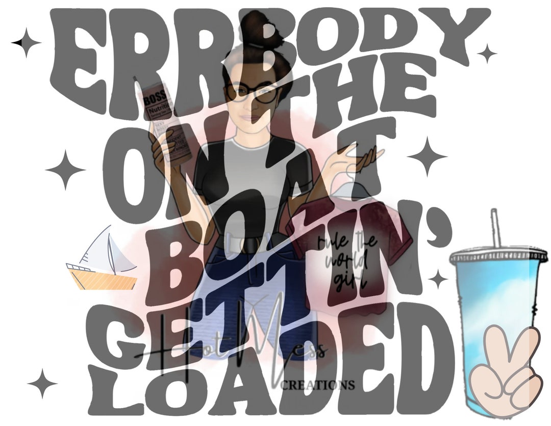 Errbody Getting Loaded Boat Sun Summertime Loaded Teas Boosted Teas Lit Teas Sublimation Svg 