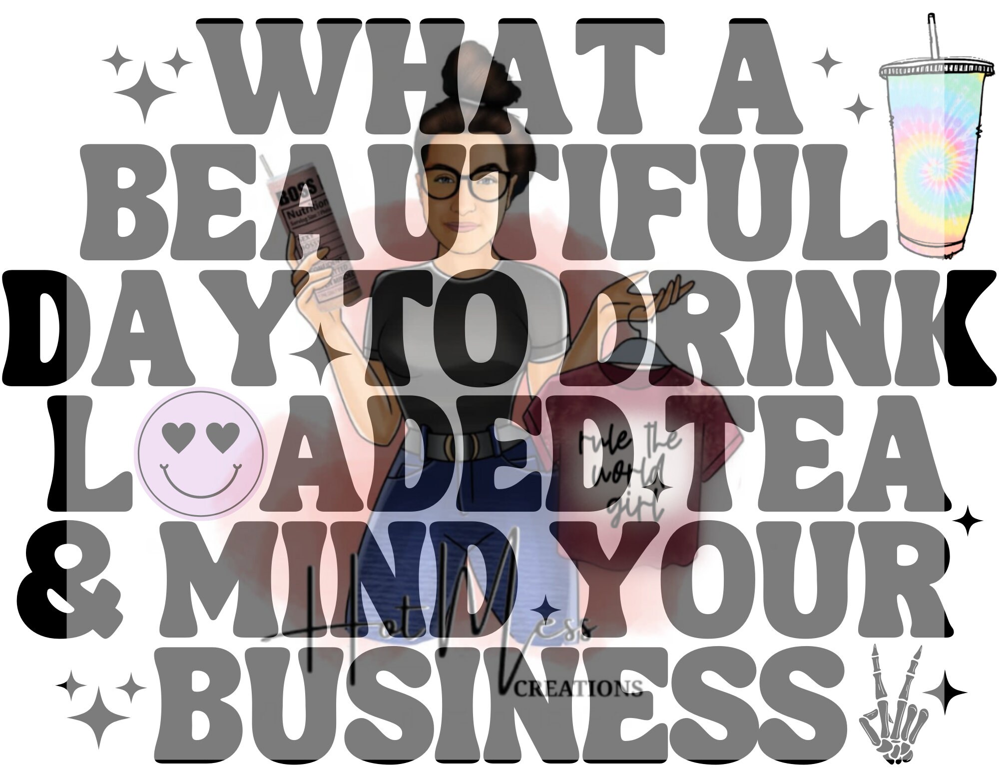 Beautiful Day to Drink Loaded Tea-svg File-sublimation Files-loaded ...