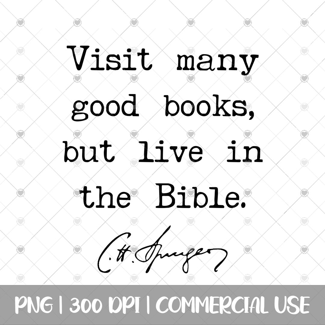 Charles Spurgeon Quote Live in the Bible PNG - Reformed Png | Christian ...