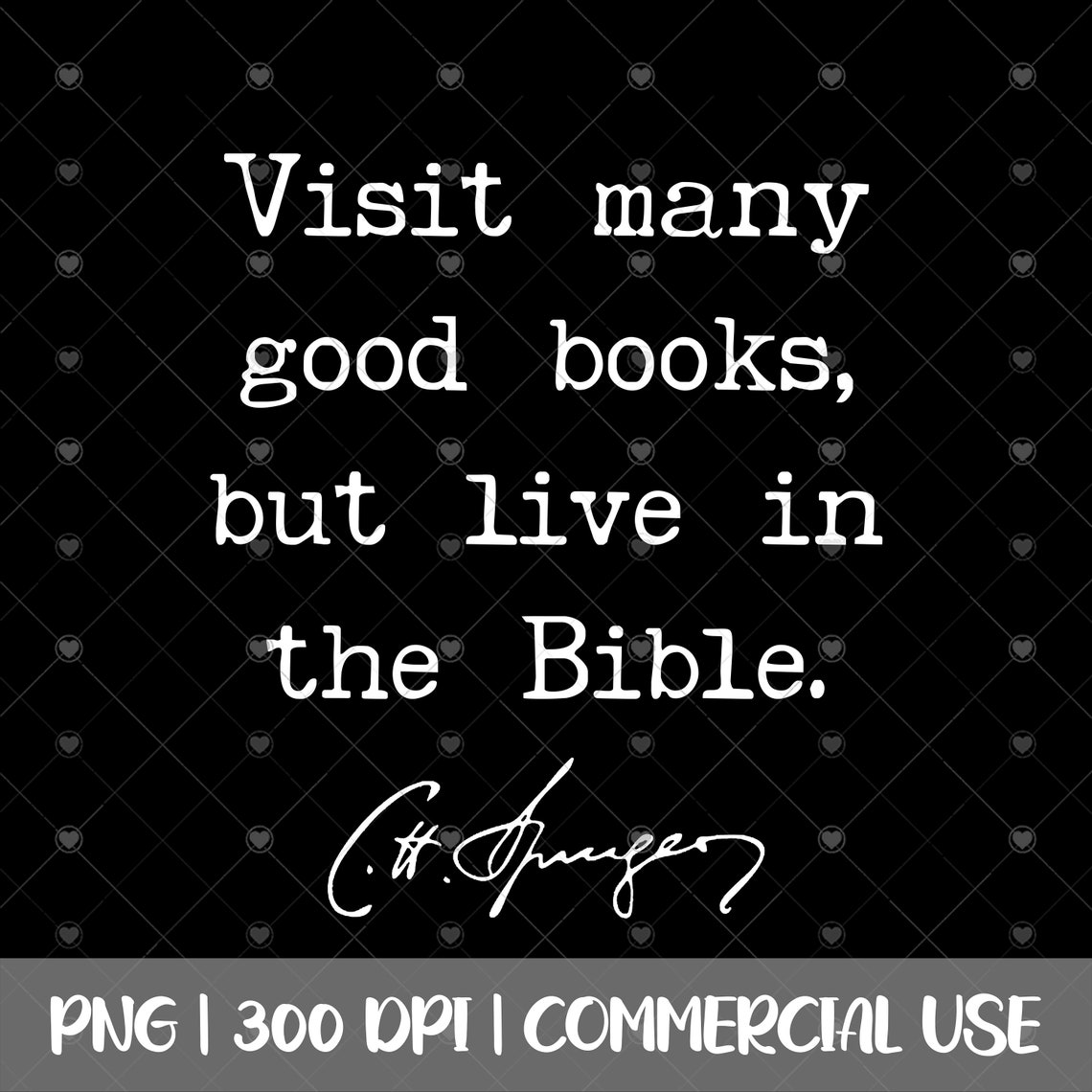 Charles Spurgeon Quote Live in the Bible PNG - Reformed Png | Christian ...