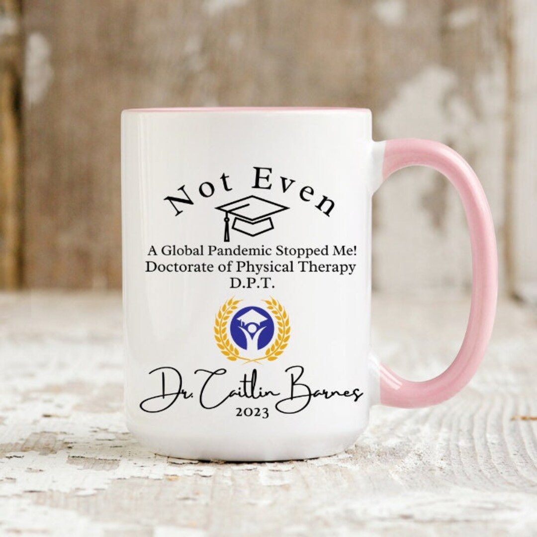 Physical Therapist Graduation Gift Doctorate of Physical Therapy ...