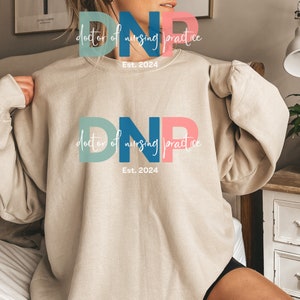 DNP Sweatshirt Doctor of Nursing Practice Gift for Nurse Practitioner ...