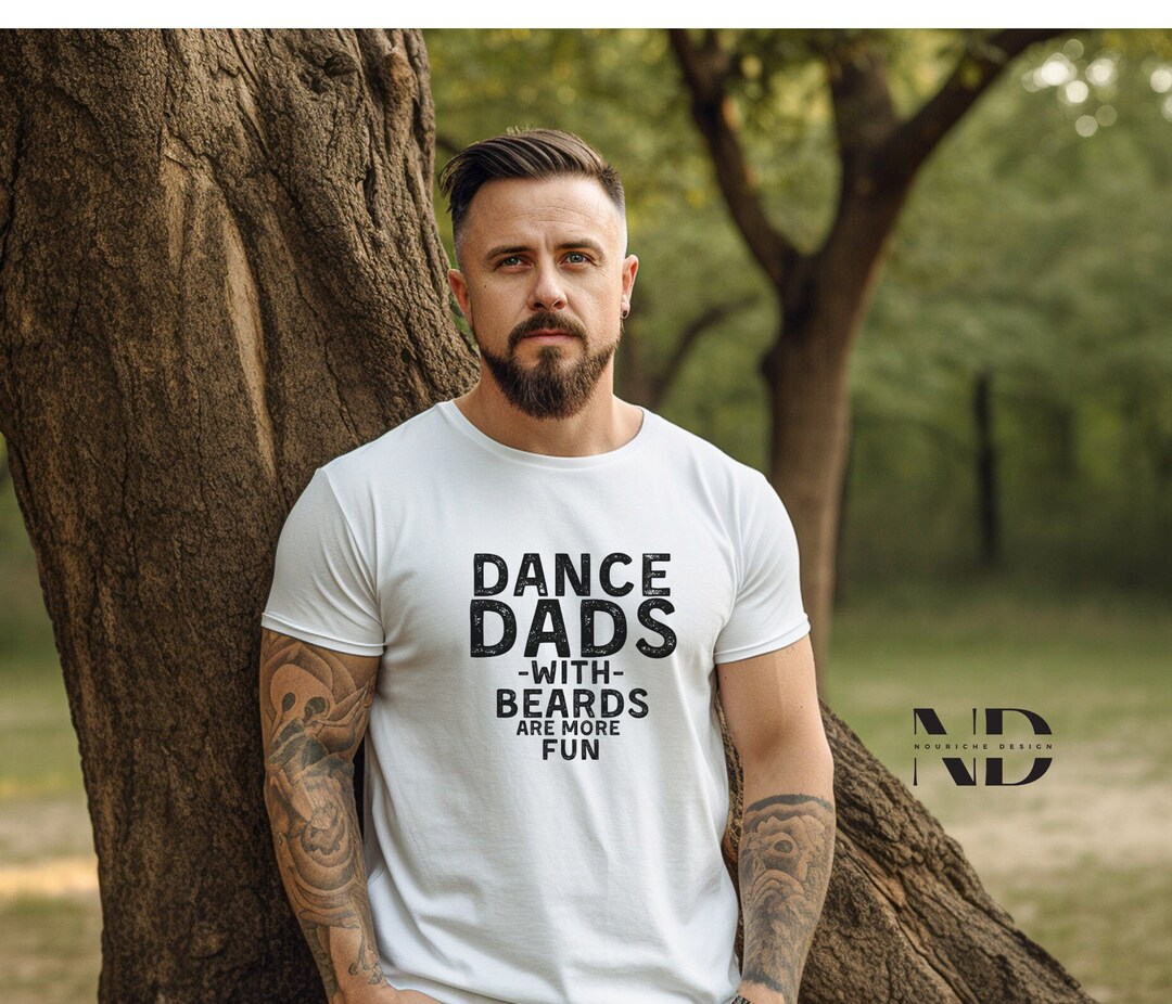 Dance Dad Dance Dad T-shirt Dads With Beards Dad With - Etsy
