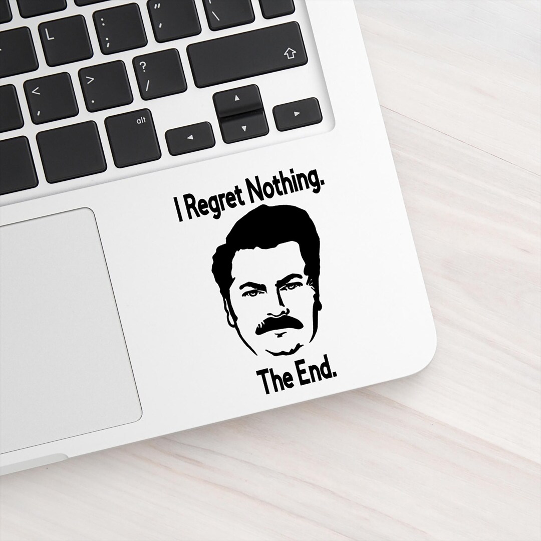 Ron Swanson, I Regret Nothing the End, Vinyl Decal, Parks and ...