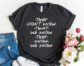 We Know T Shirts - Etsy