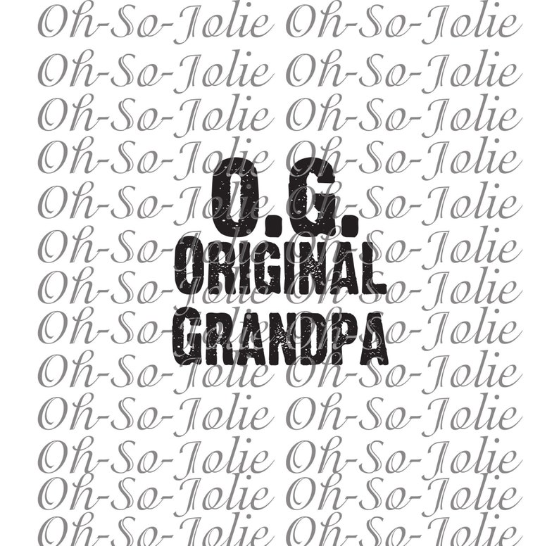 Digital SVG, O.G. Original Grandpa , SVG, Pdf, Png, Jpg, Cricut - Etsy
