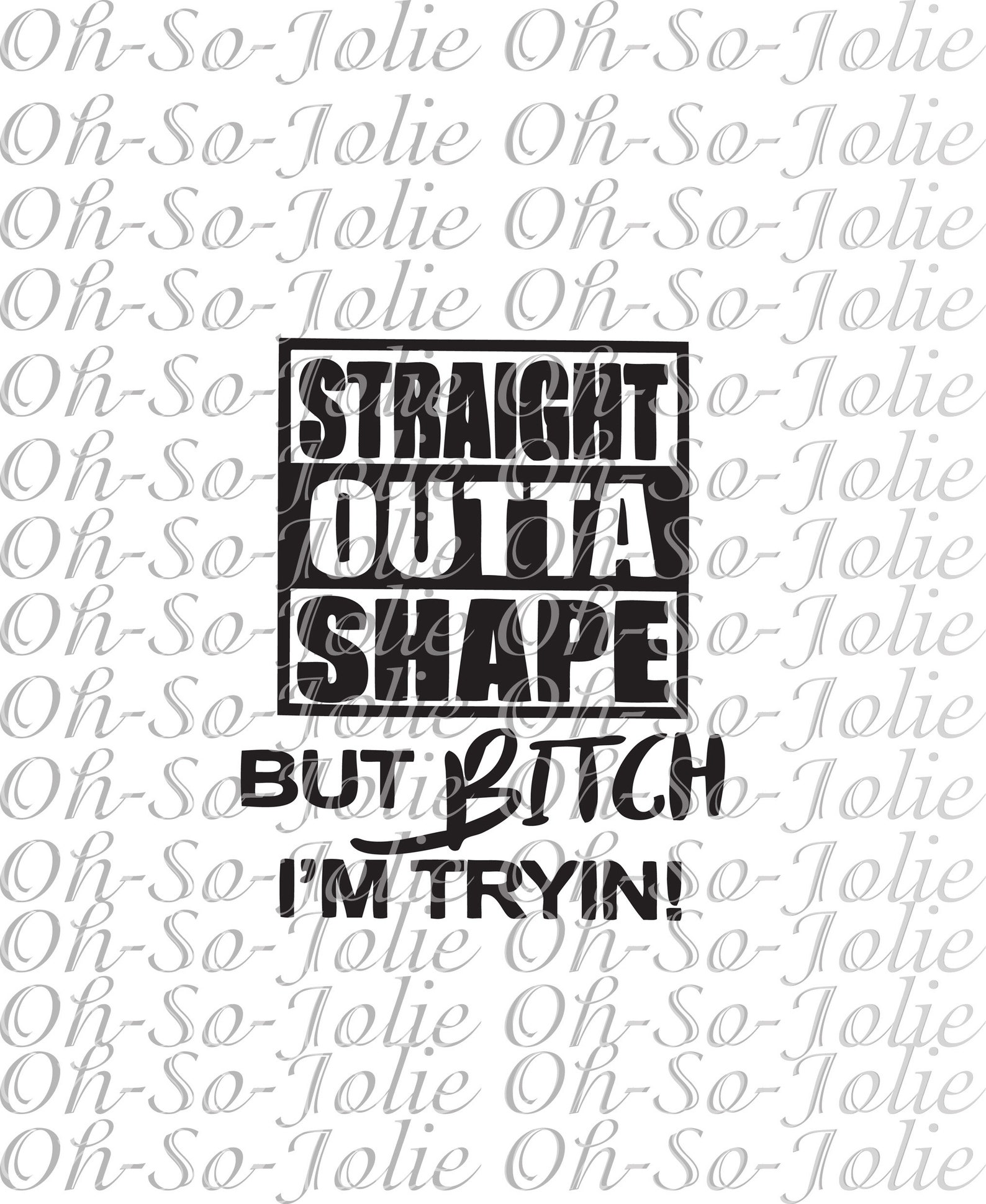 Digital SVG, Straight Outta Shape , SVG, Pdf, Png, Jpg, Cricut - Etsy