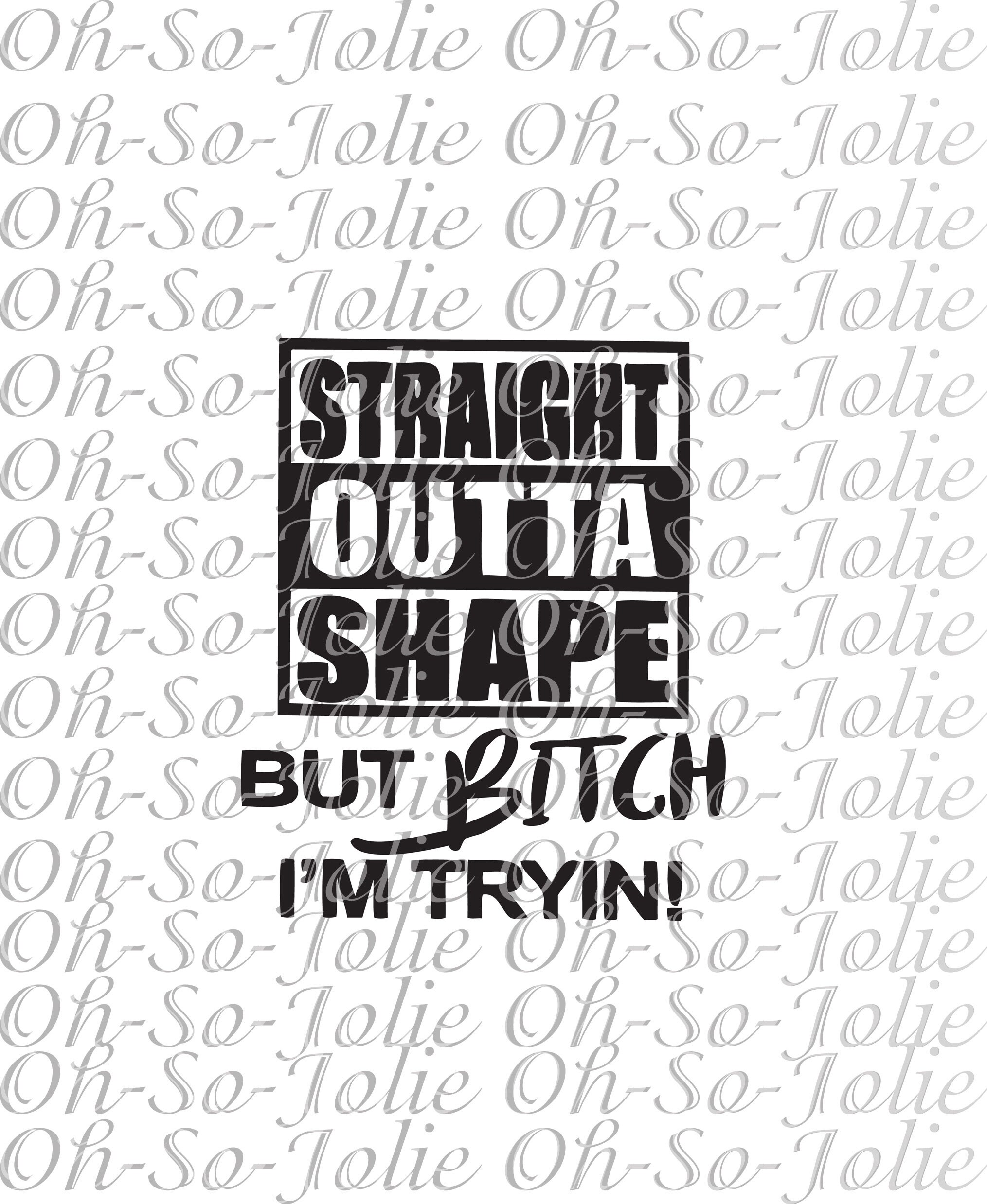 Digital SVG, Straight Outta Shape , SVG, Pdf, Png, Jpg, Cricut - Etsy