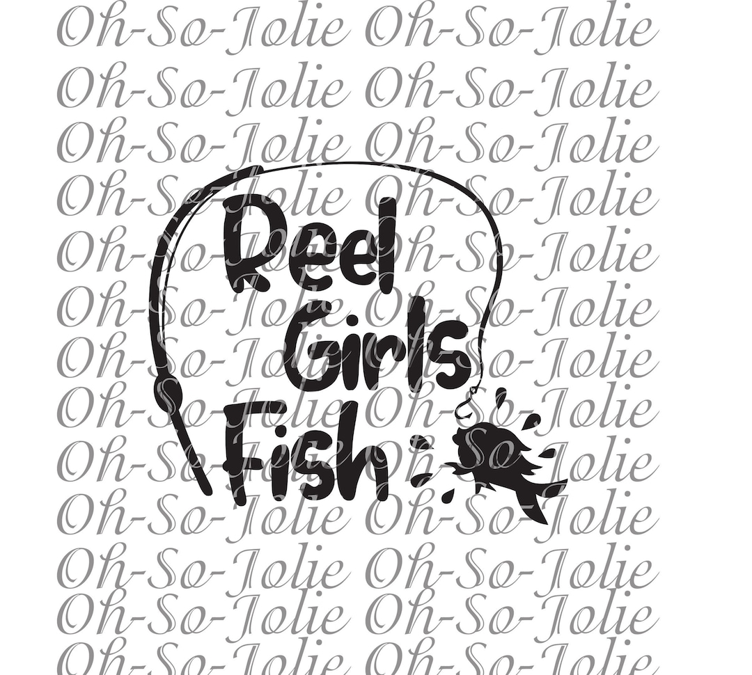 Digital SVG, Reel Girls Fish , SVG, Pdf, Png, Jpg, Cricut - Etsy