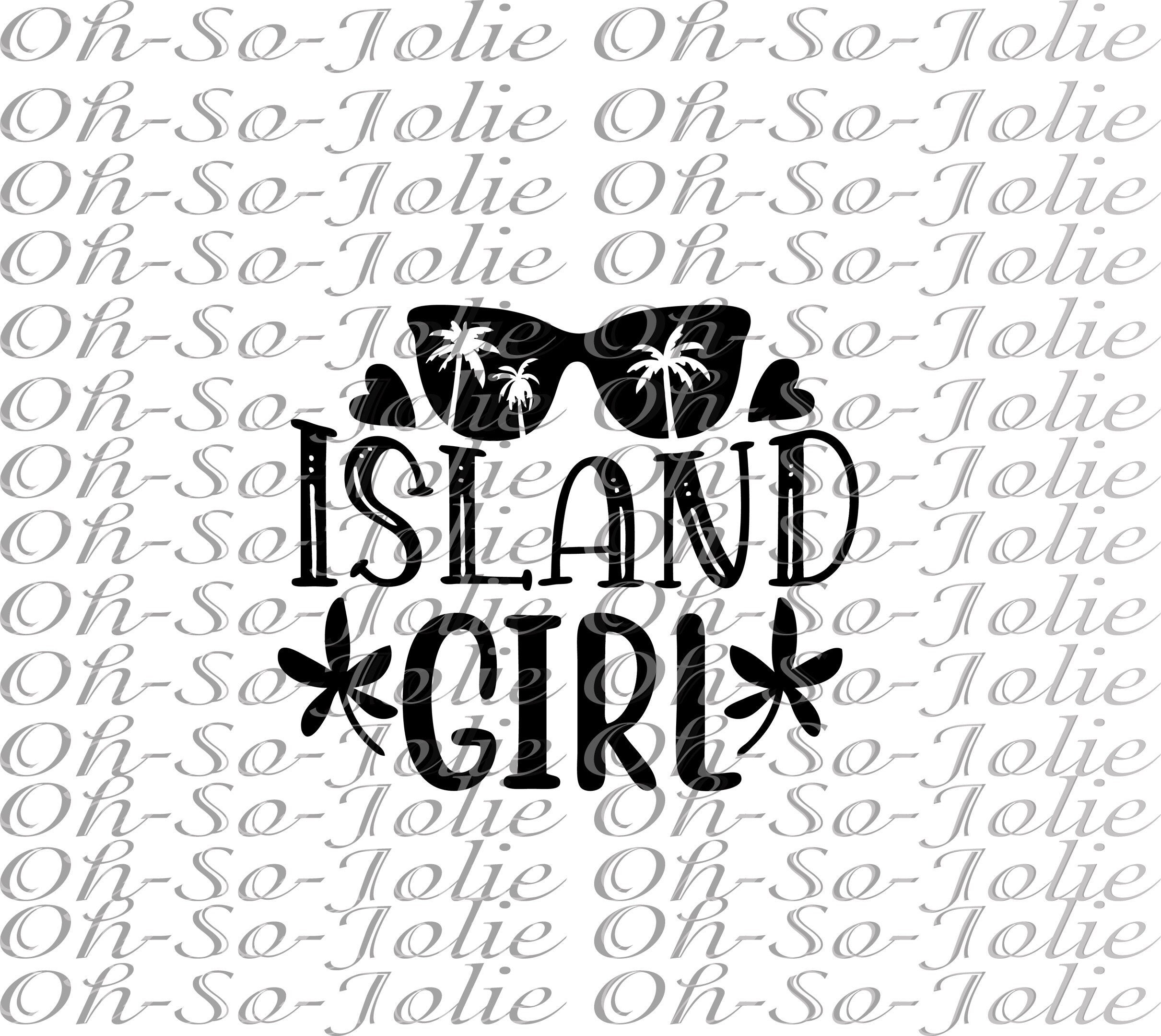Digital SVG, Island Girl , SVG, Pdf, Png, Jpg, Cricut - Etsy