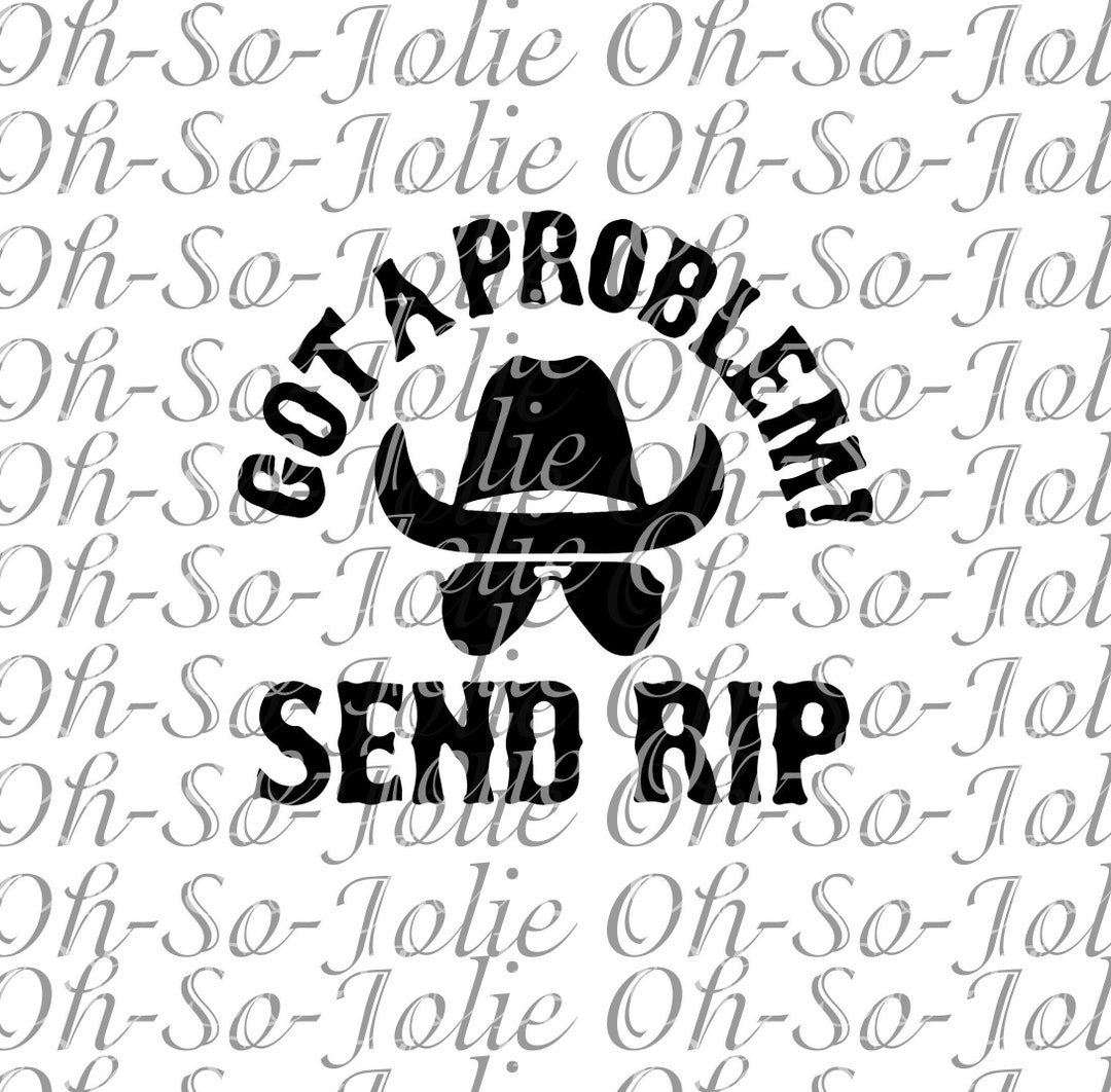 Digital SVG, Got A Problem, SVG, Pdf, Png, Jpg, Cricut - Etsy