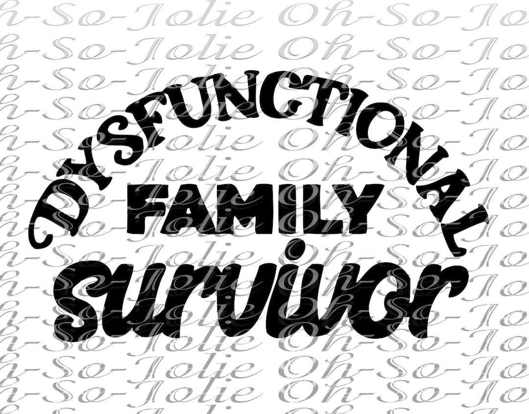 Digital SVG, Dysfunctional Family Survivor, SVG, Pdf, Png, Jpg, Cricut ...